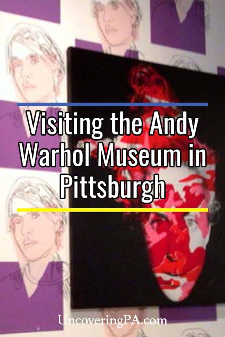 Visiting the Fabulous Andy Warhol Museum in Pittsburgh - Uncovering PA