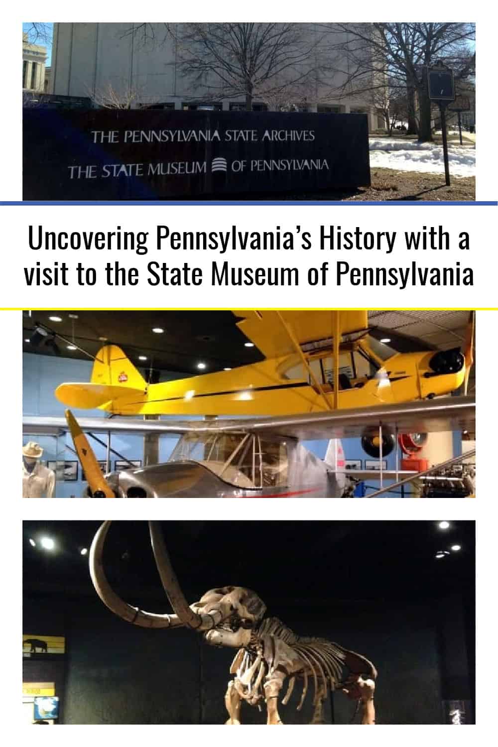 Uncovering Pennsylvania's History with a visit to the State Museum of ...