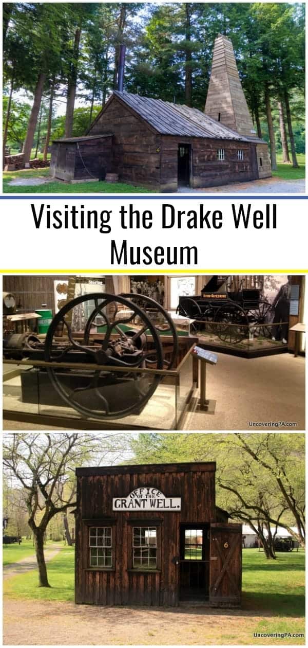 How One Man Changed the World: Visiting the Drake Well Museum ...