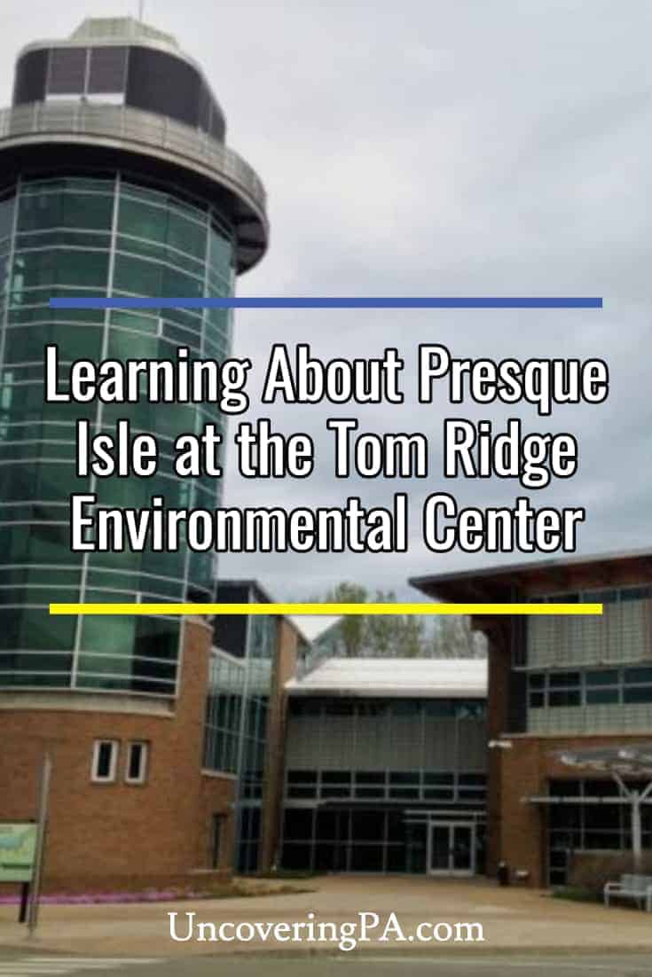 Learning About Presque Isle at the Tom Ridge Environmental Center in ...