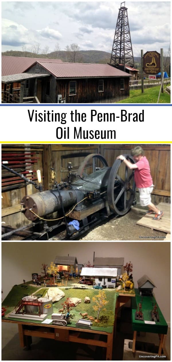 Visiting the Penn-Brad Oil Museum - UncoveringPA