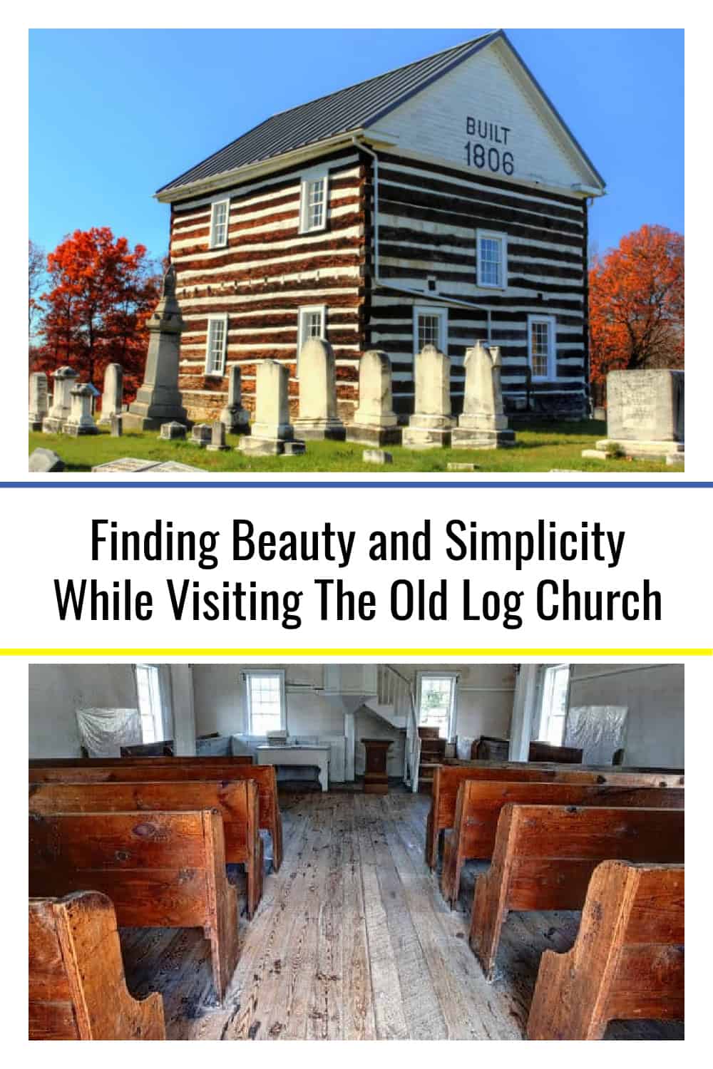 Finding Beauty and Simplicity While Visiting The Old Log Church ...