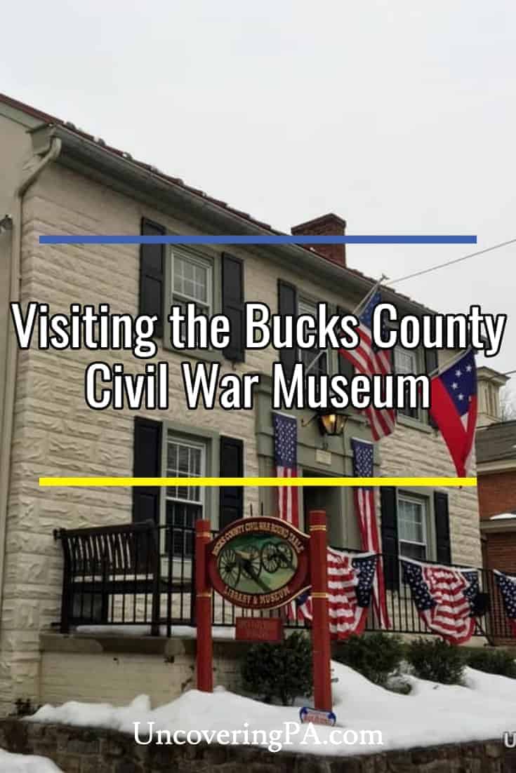 Visiting the Bucks County Civil War Museum to Learn about Local and ...