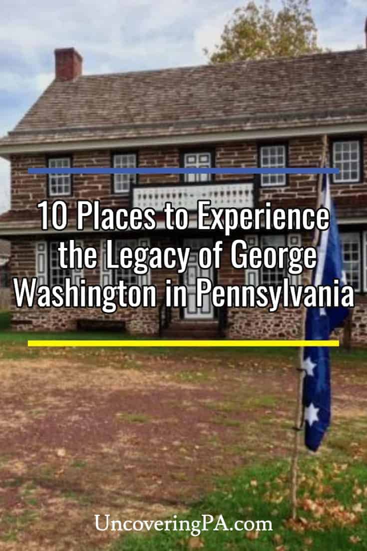 10 Places to Experience George Washington in Pennsylvania - UncoveringPA