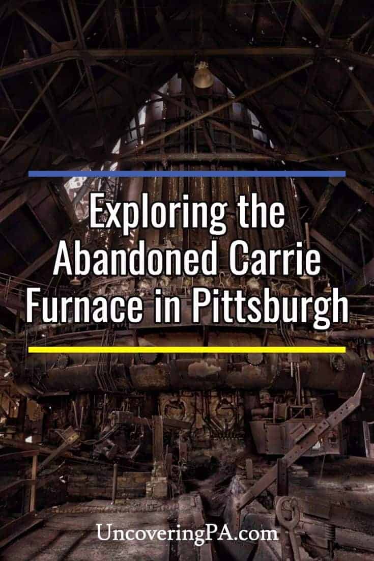 Touring the Once-Abandoned Carrie Furnace in Pittsburgh - Uncovering PA