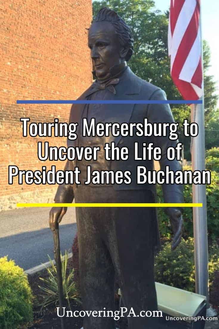 Uncovering President James Buchanan in Mercersburg, PA
