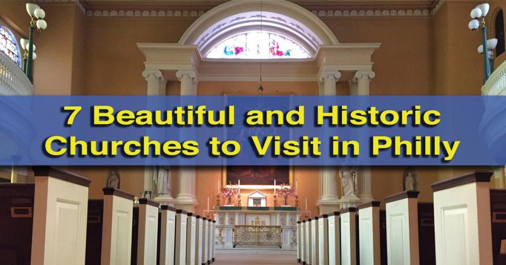 7 Beautiful and Historic Churches in Philadelphia Worth Visiting ...