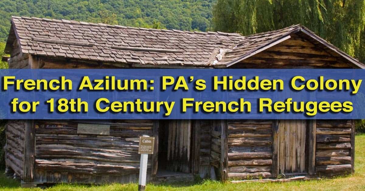 French Azilum: Pennsylvania's Hidden Colony for 18th Century French ...