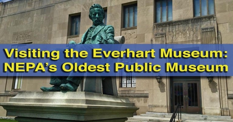 Visiting the Everhart Museum: NEPA's Oldest Public Museum - Uncovering PA