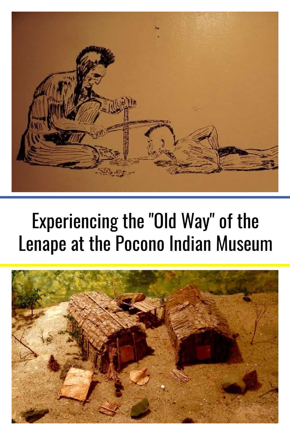 Experiencing the "Old Way" of the Lenape at the Pocono Indian Museum ...
