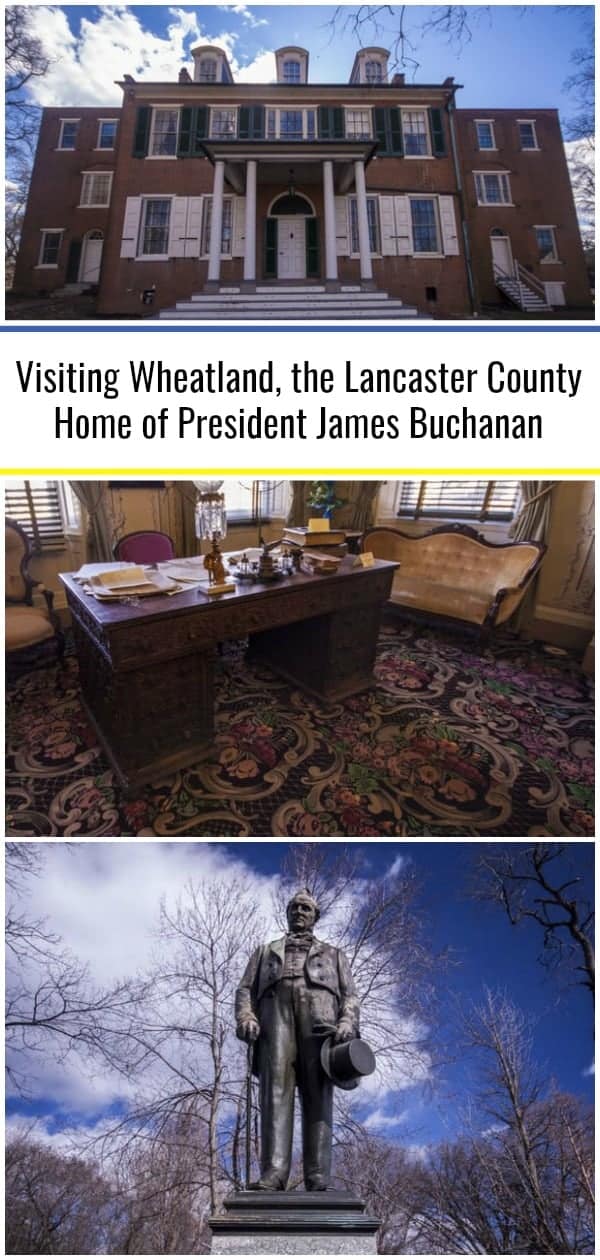 Visiting Wheatland, the Lancaster County Home of President James ...