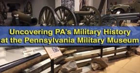 Uncovering PA's Military History at the Pennsylvania Military Museum ...