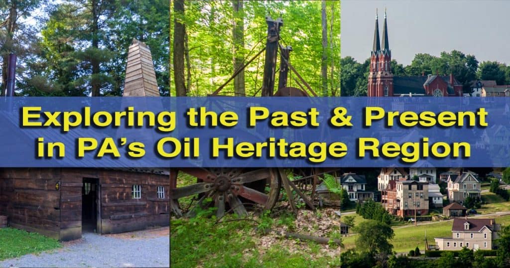 Exploring the Past and the Present in Pennsylvania's Oil Heritage ...