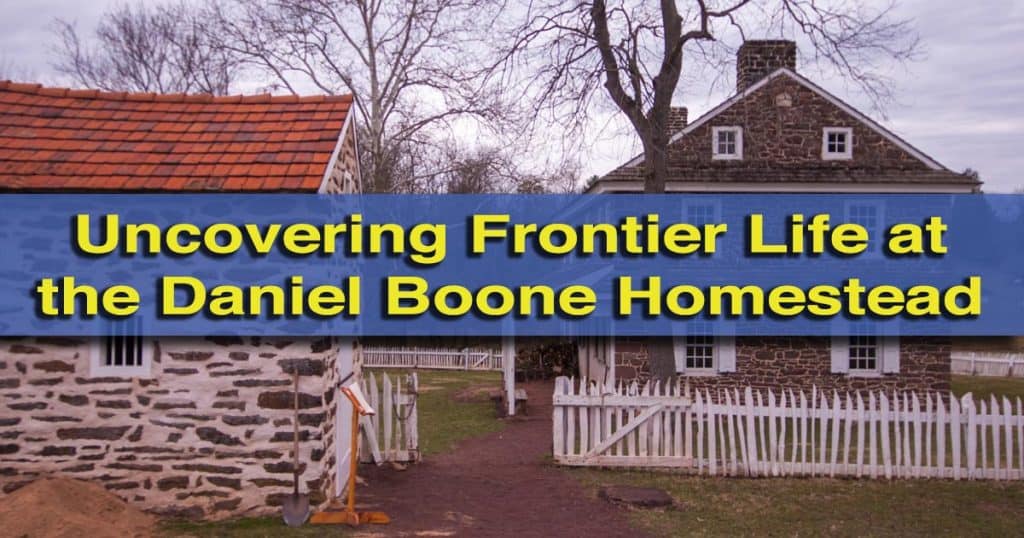 Visiting the birthplace of Daniel Boone in Berks County, Pennsylvania