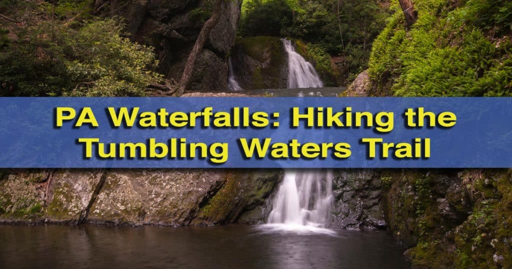 Pennsylvania Waterfalls: Hiking the Tumbling Waters Trail in the ...