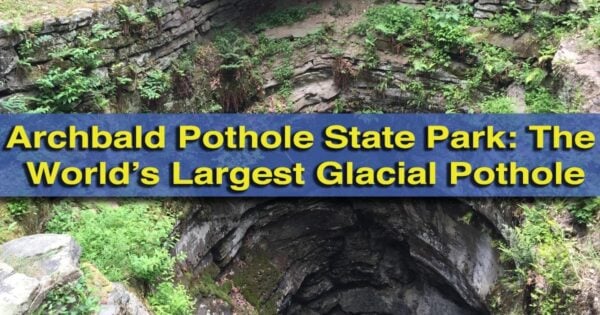 Archbald Pothole State Park: The World's Largest Glacial Pothole ...