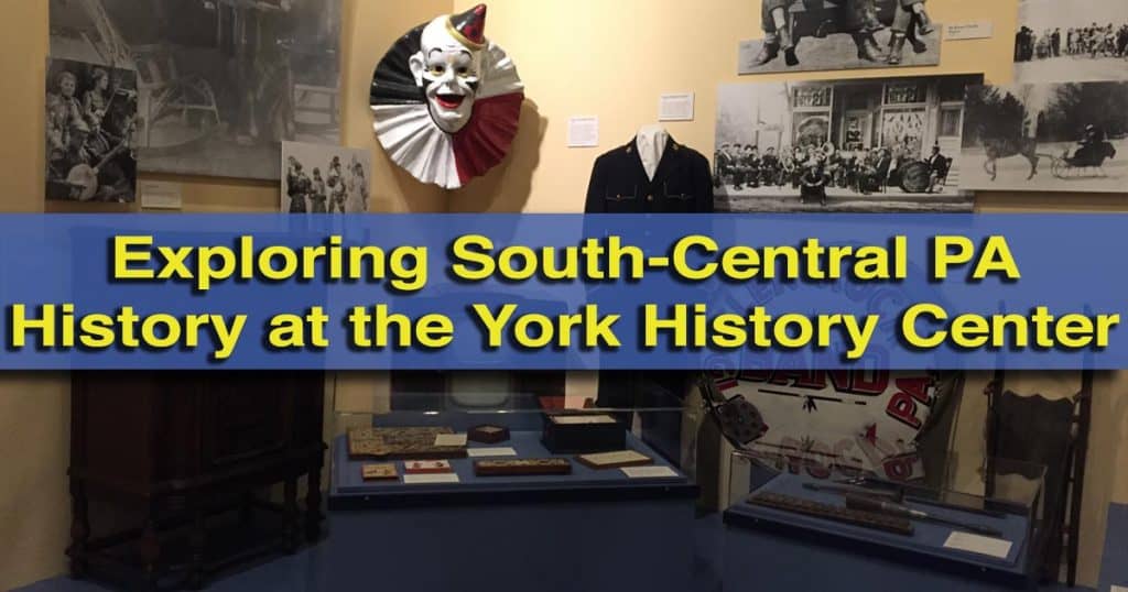 Exploring South-Central Pennsylvania's History at the York County ...