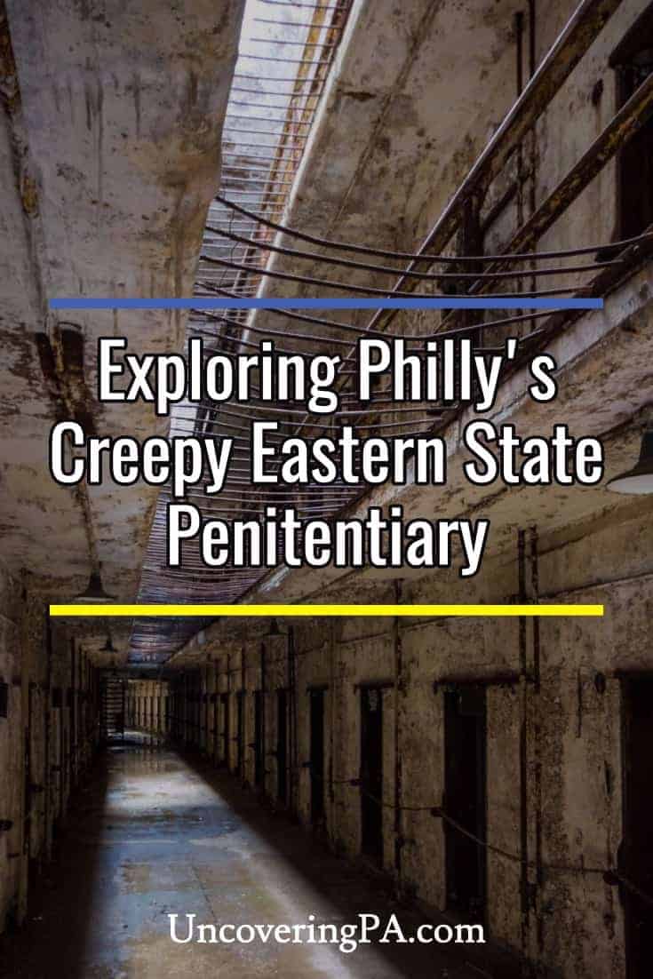 Exploring Philadelphia's Creepy Eastern State Penitentiary - Uncovering PA Exploring Philadelphia's Creepy Eastern State Penitentiary - Uncovering PA