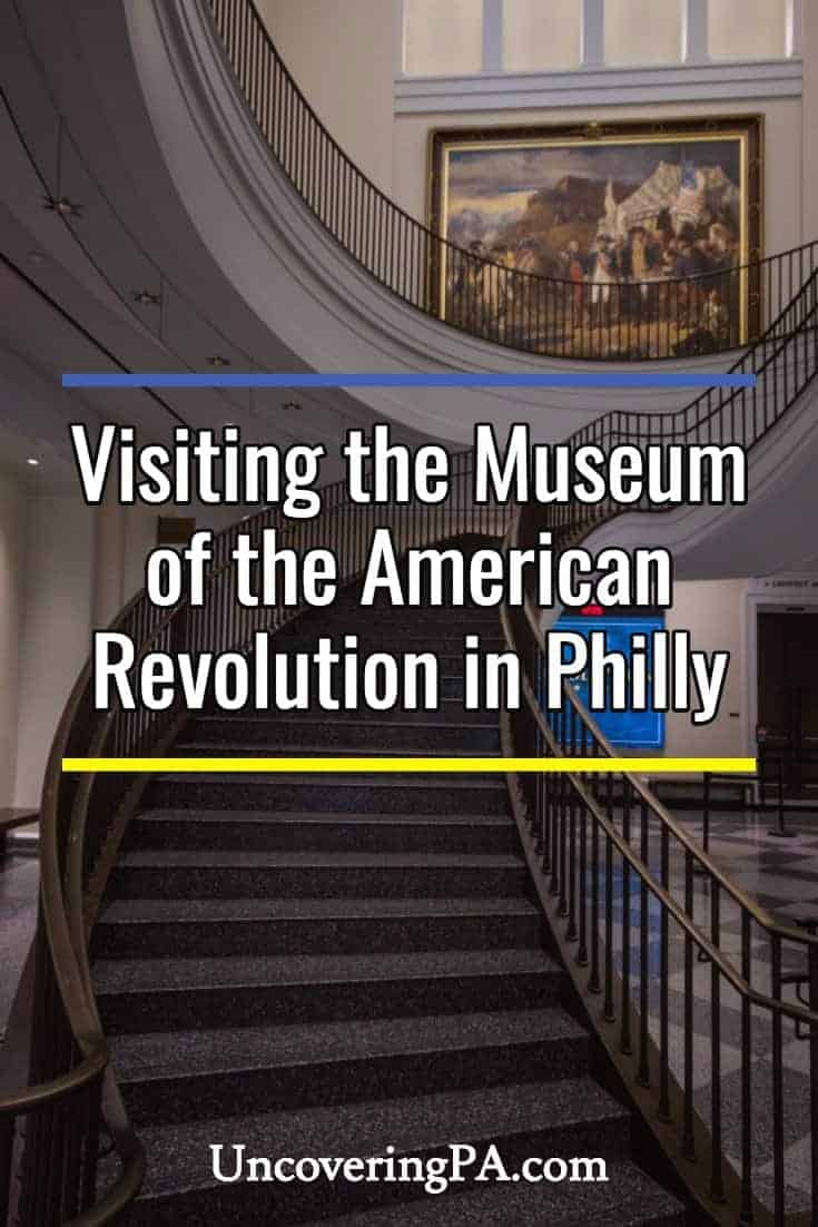 Discovering Revolutionary War History at the Museum of the American Revolution in Philadelphia ...