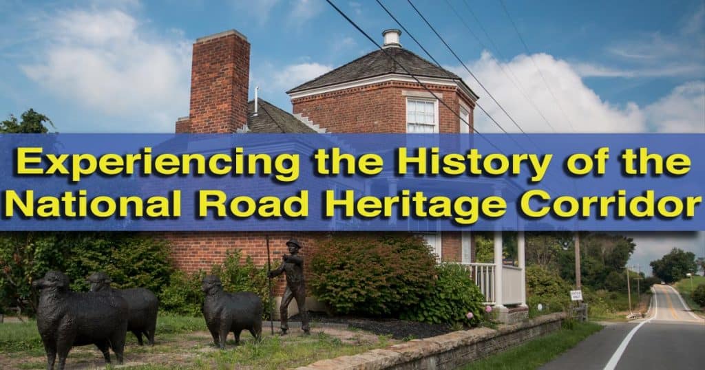 Experiencing the History of the National Road Heritage Corridor in ...