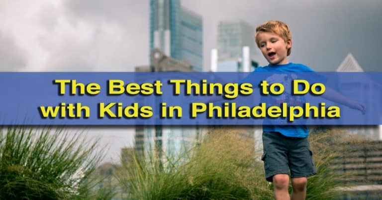 15 Fun Things to Do with Kids in Philadelphia - UncoveringPA