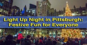 Light Up Night in Pittsburgh: A Fantastic Kick Off for the Holiday ...