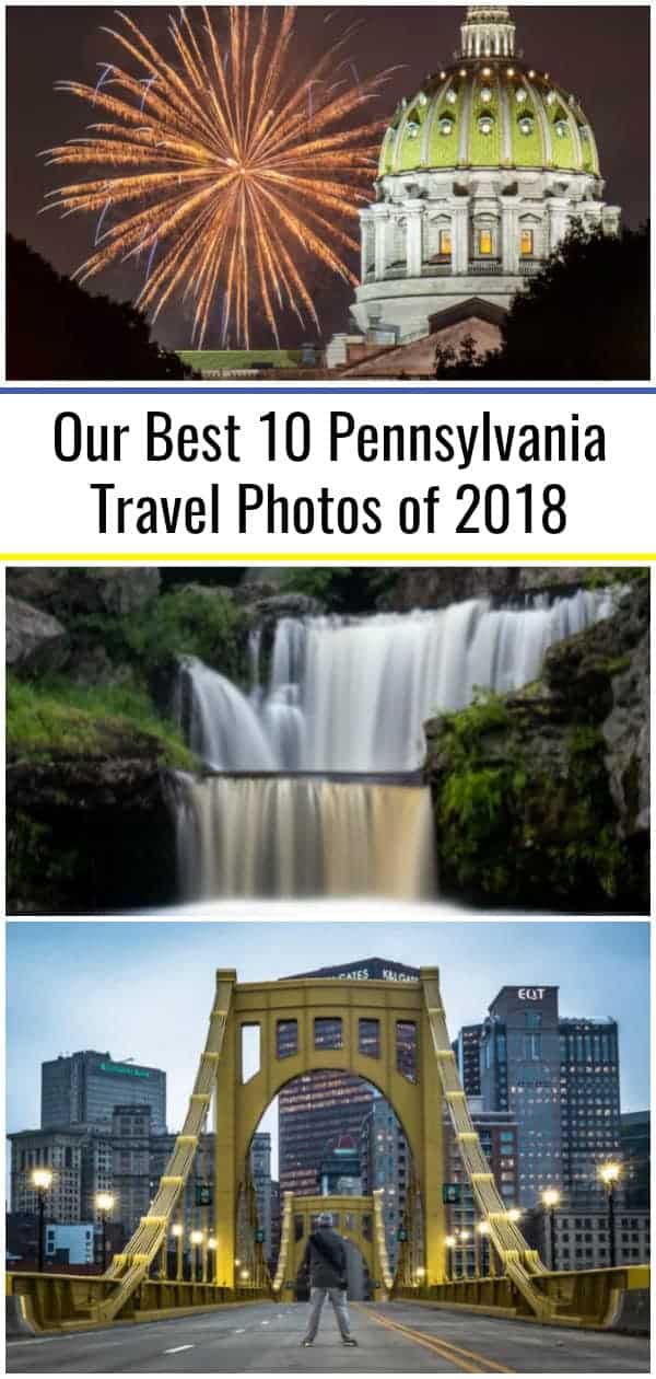 Our Best 10 Pennsylvania Travel Photos of 2018 - Uncovering PA