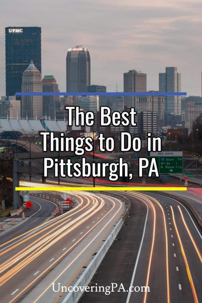 The best things to do in Pittsburgh and its suburbs - UncoveringPA