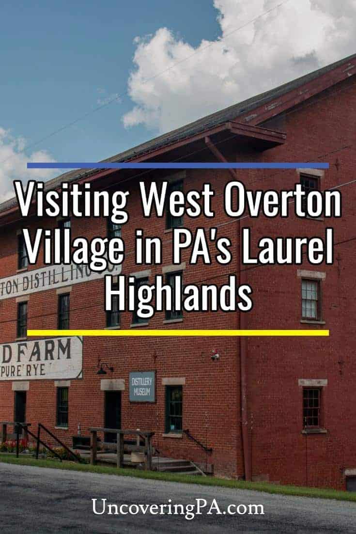 Visiting the Historic West Overton Village - Uncovering PA