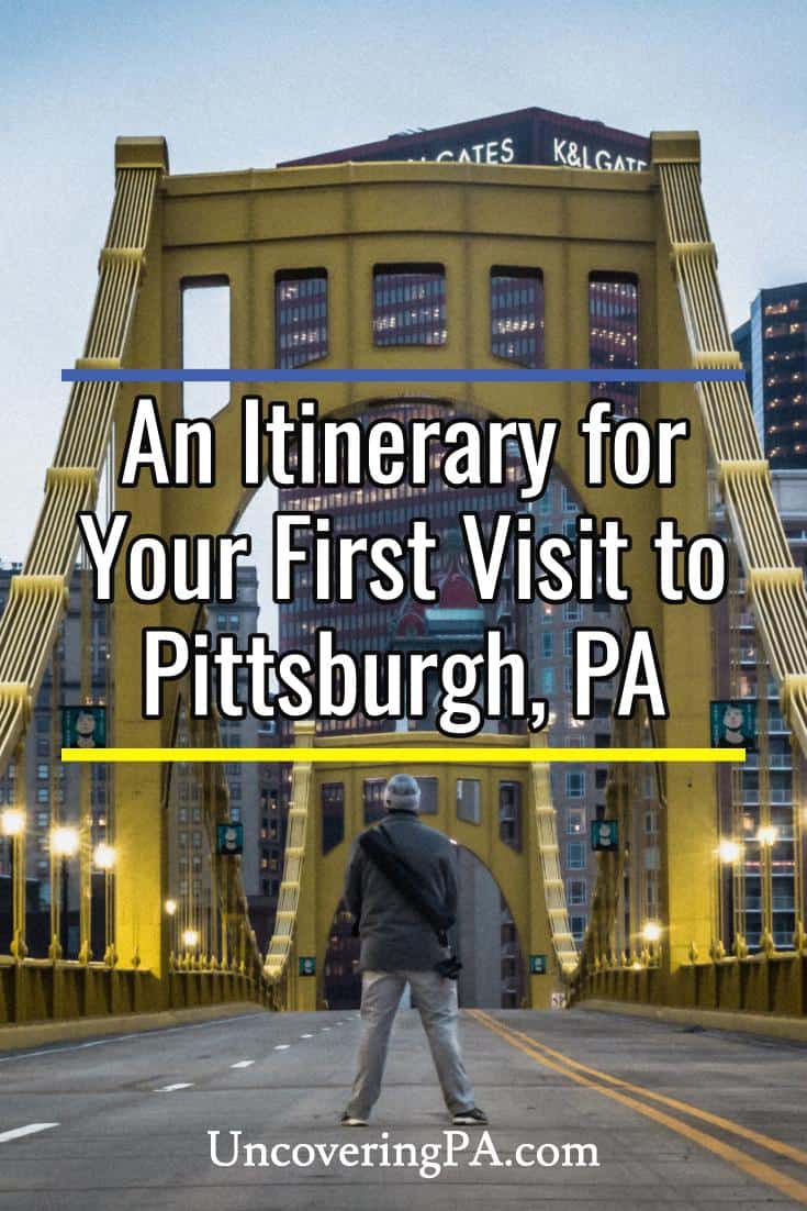 Weekend in Pittsburgh: The Perfect Itinerary for Your First Visit to ...