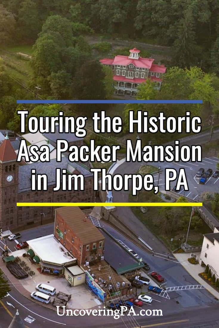 Touring the Asa Packer Mansion in Jim Thorpe, PA - Uncovering PA