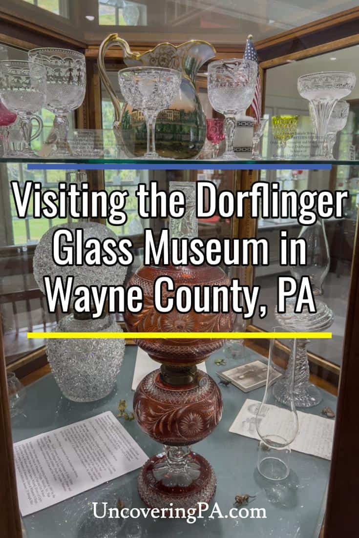Visiting the Dorflinger Glass Museum in the Poconos - Uncovering PA