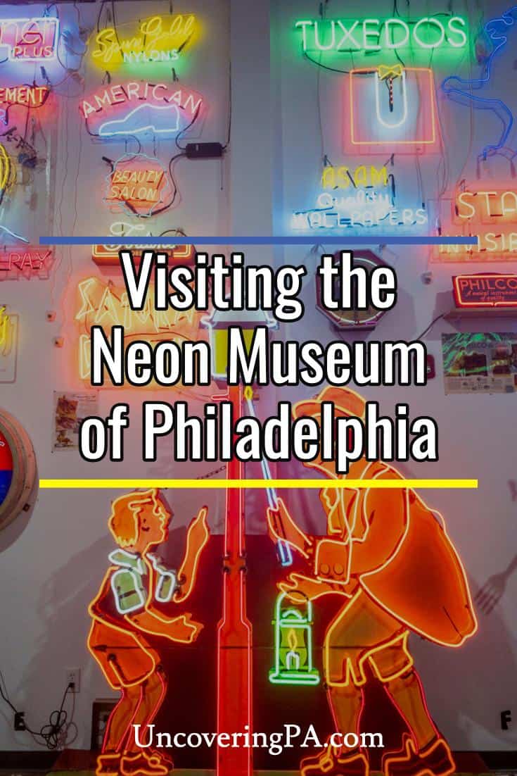 Visiting the Incredible Neon Museum of Philadelphia - Uncovering PA