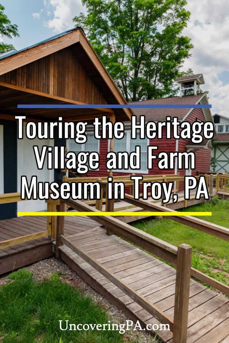 Visiting the Heritage Village and Farm Museum in Troy, PA - Uncovering PA