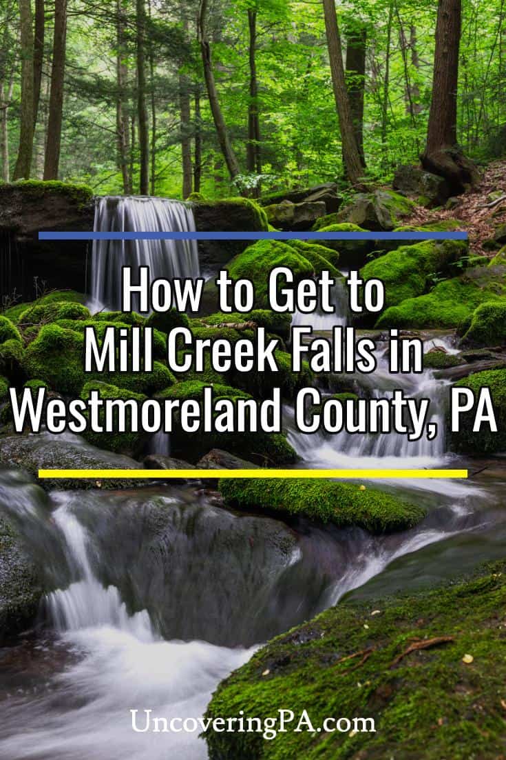 How to Get to Mill Creek Falls in Westmoreland County, PA - Uncovering PA