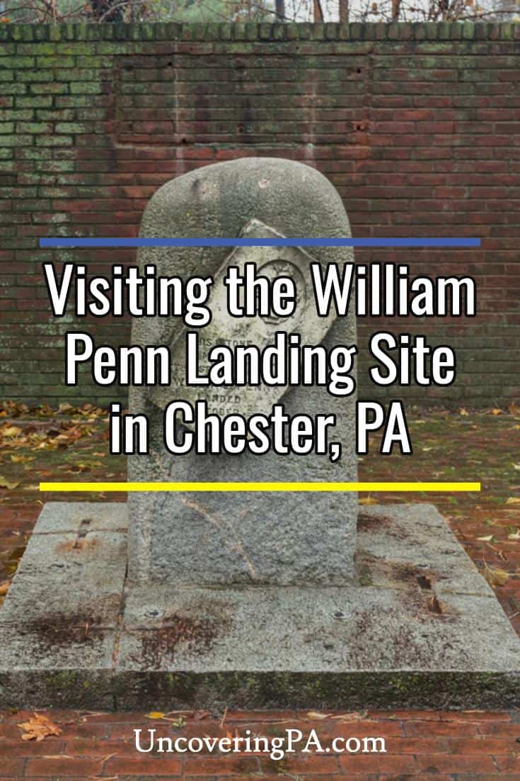 Visiting the William Penn Landing Site in Chester, PA - Uncovering PA
